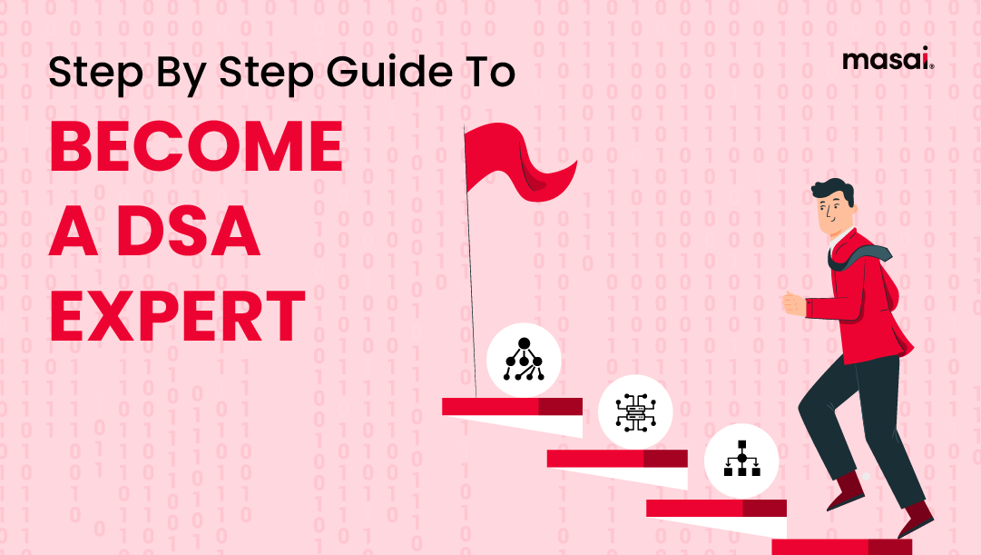 A Step-By-Step Guide to Becoming a DSA Expert
