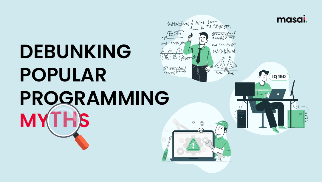 Shattering 9 Programming Myths that Non-Techies Believe