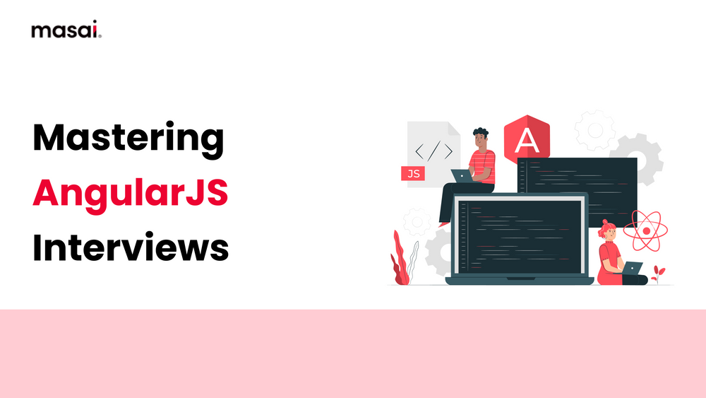 Mastering AngularJS Interviews: Top Questions and Expert Answers