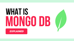 What is MongoDB? Explained in 5 minutes
