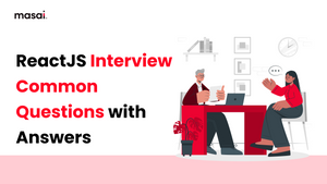Preparing for ReactJS Interview: Common Questions and Sample Answers
