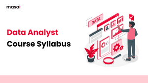 Navigating the Data Analyst Course Syllabus: Skills and Insights